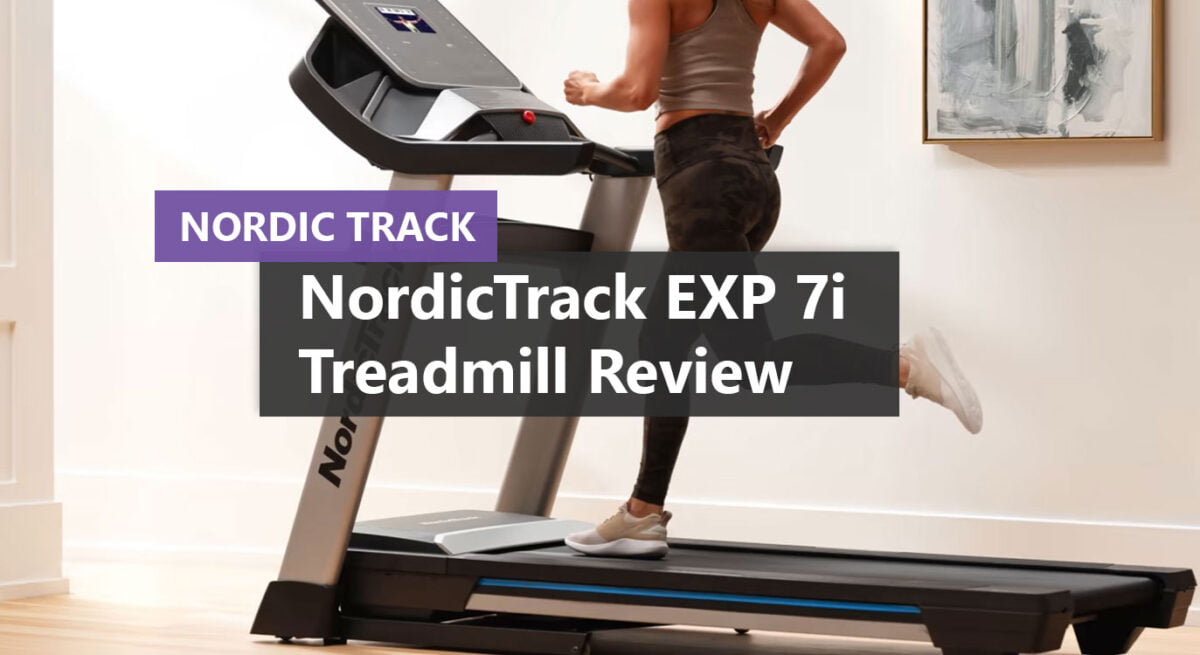 NordicTrack EXP 7i Treadmill Review: Stay connected, stay in shape ...